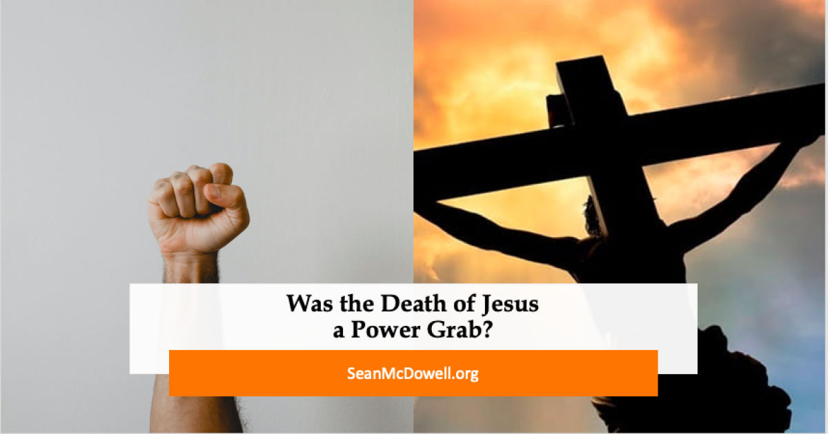 Was the Death of Jesus a Power Grab? | Sean McDowell