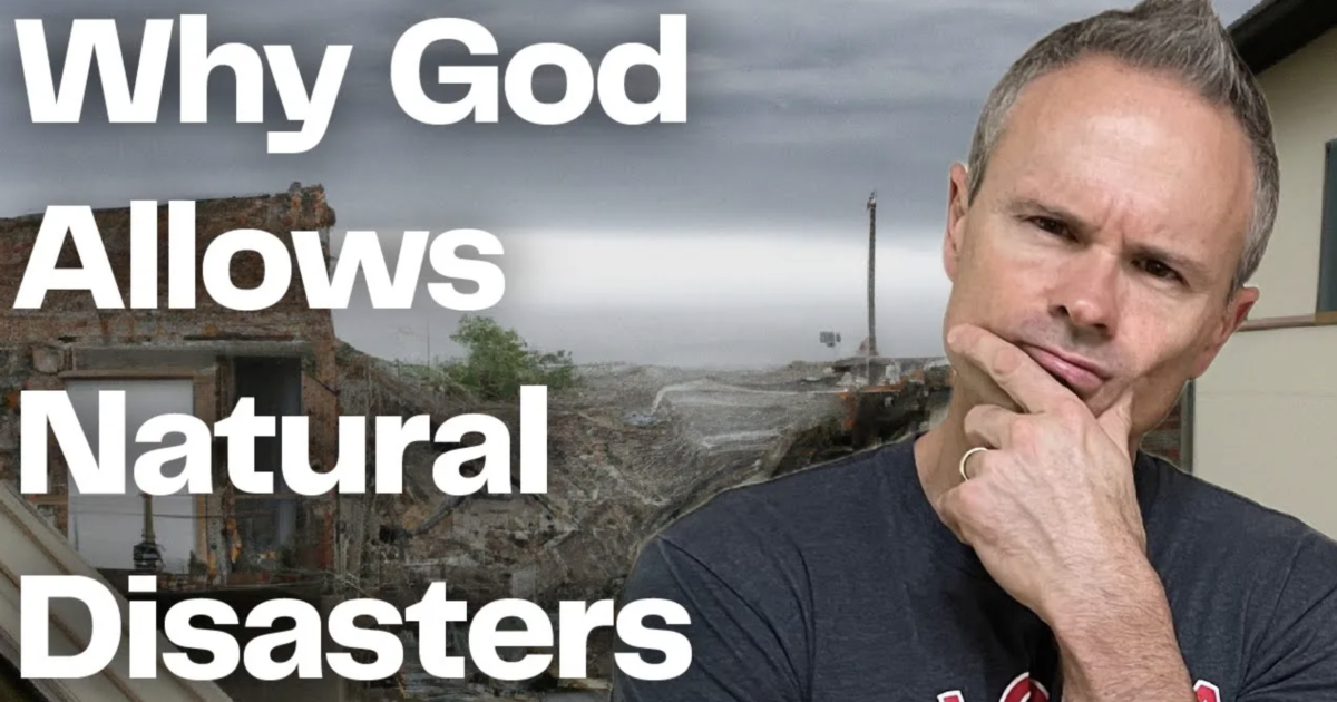 Fires. Earthquakes. Viruses. God and Natural… | Sean McDowell
