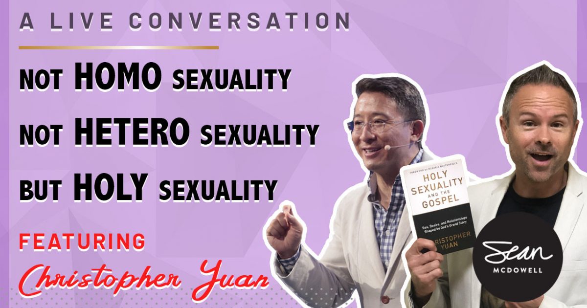 Holy Sexuality And The Gospel Interview With… Sean Mcdowell